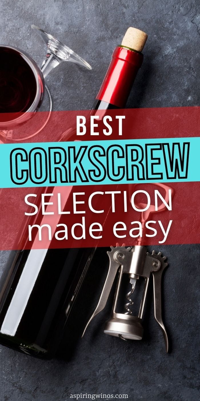 The 5 Best Corkscrew Options for Opening Wine Bottles - Aspiring Winos