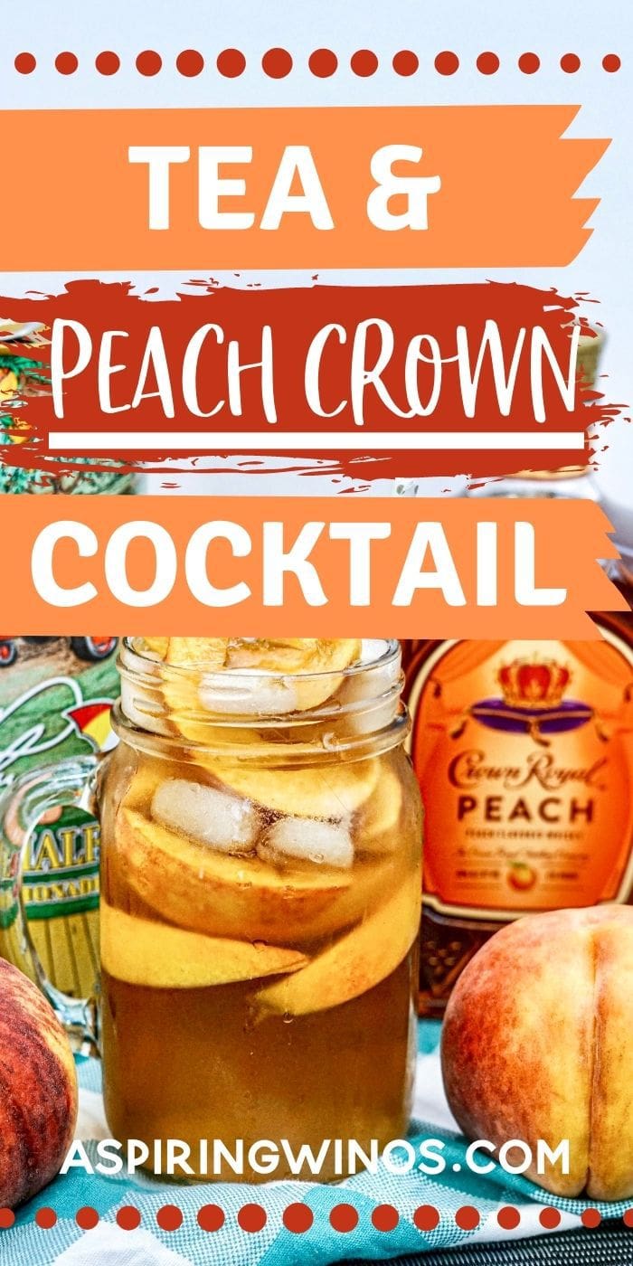Crown Peach Tea Cocktail - Aspiring Winos