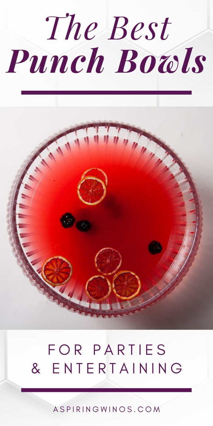 Our Favorite Punch Bowls for Entertaining - Aspiring Winos