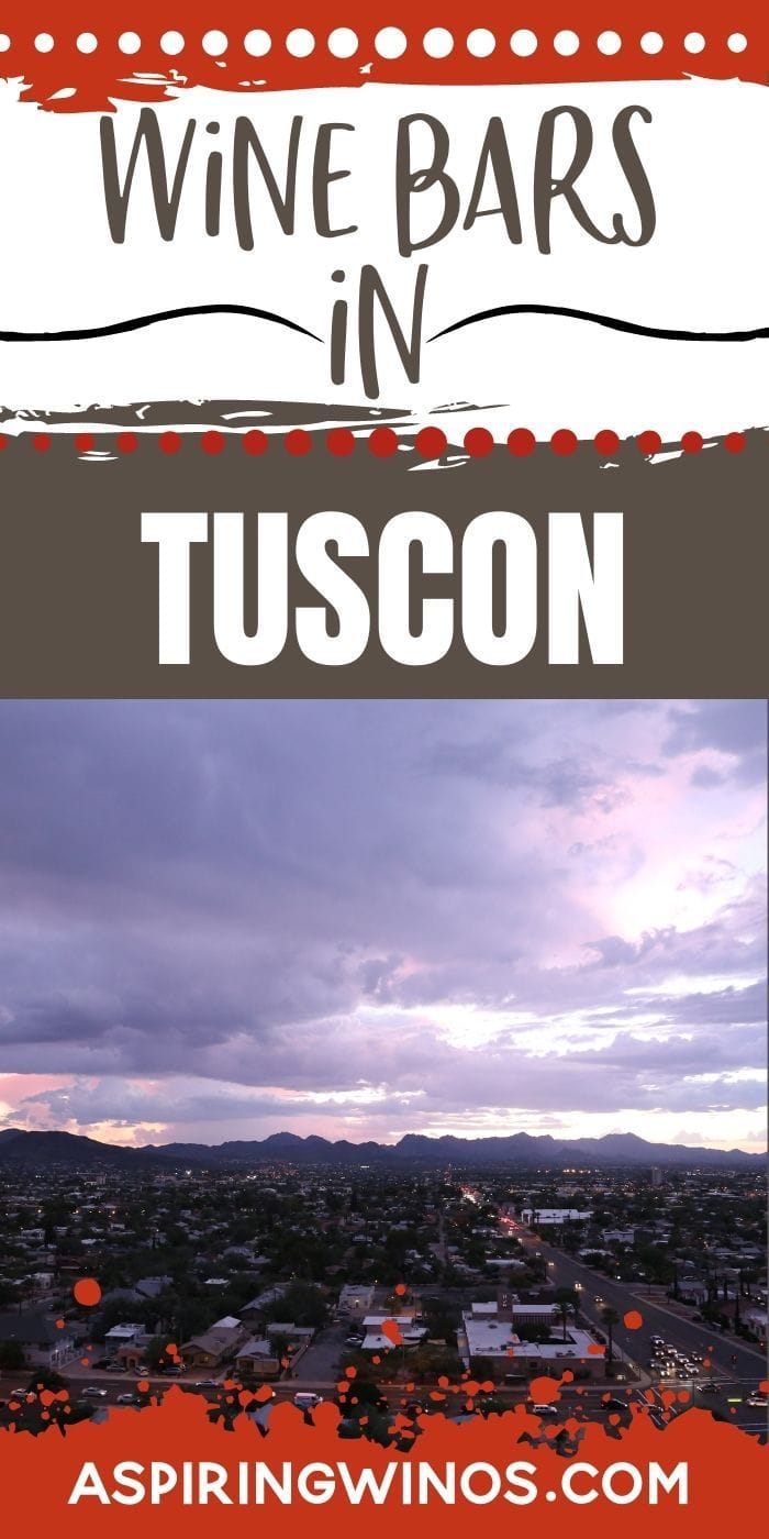 Wine Bars & Destinations to Try in Tucson, AZ - Aspiring Winos