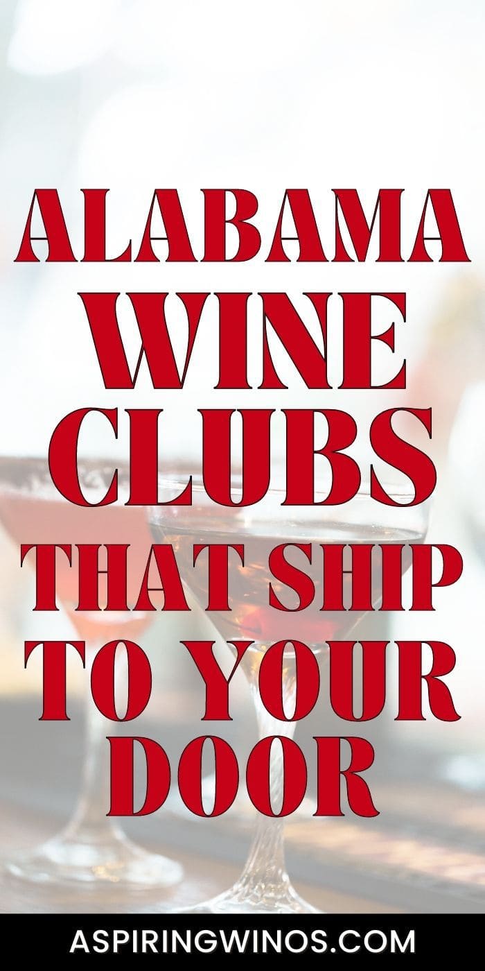 Wine Clubs That Ship to Alabama - Aspiring Winos